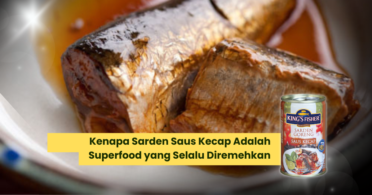 Sarden Saus Kecap, Superfood yang Selalu Diremehkan